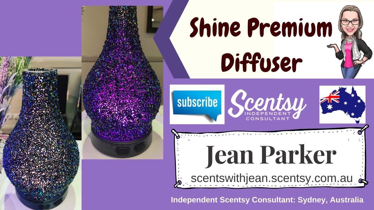 Shine Premium Diffuser Independent Scentsy Consultant, Sydney Australia - YouTube