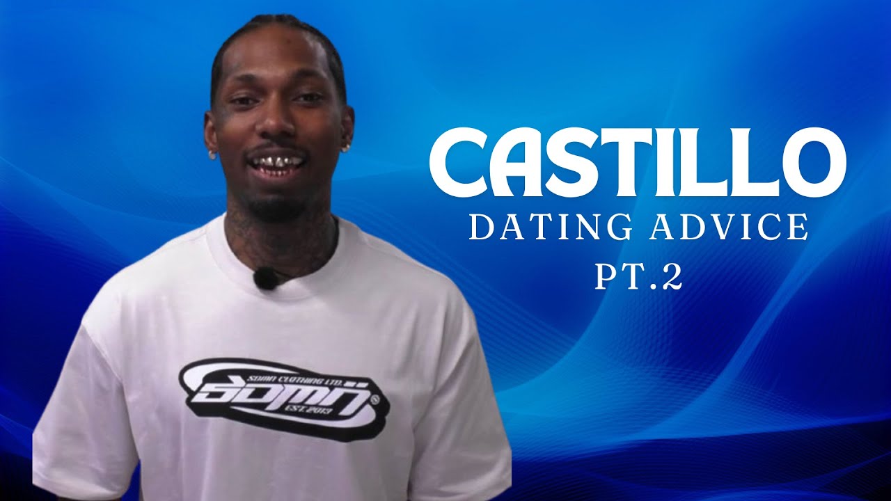 Funniest CASTILLO Dating Advice Pt.2 - YouTube