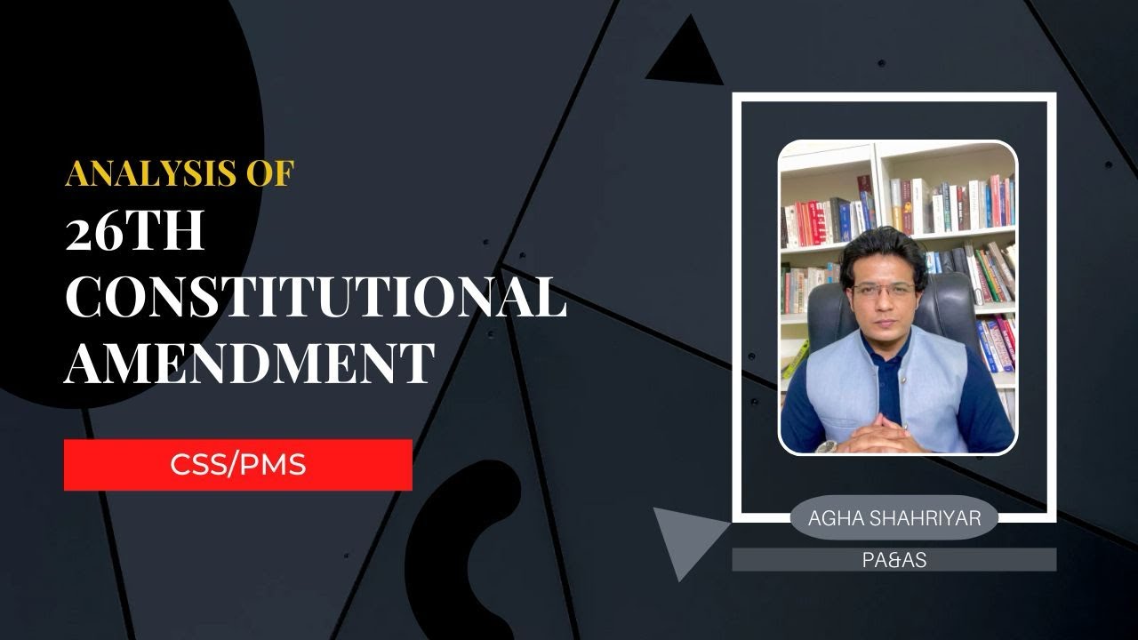 26th Amendment Explained: Essential Insights for CSS Aspirants - YouTube