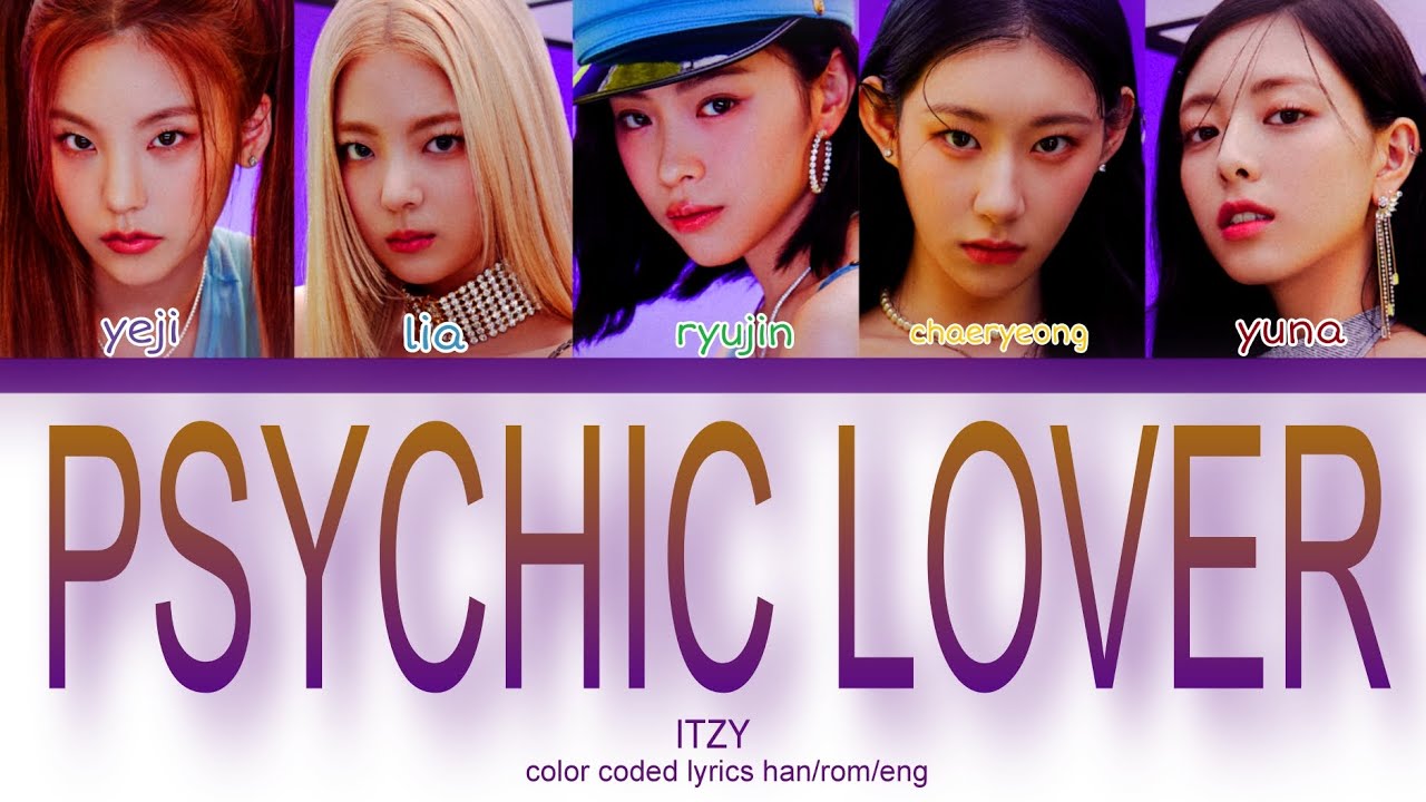 ITZY (있지) - 'PSYCHIC LOVER' COLOR CODED LYRICS (HAN/ROM/ENG) - YouTube
