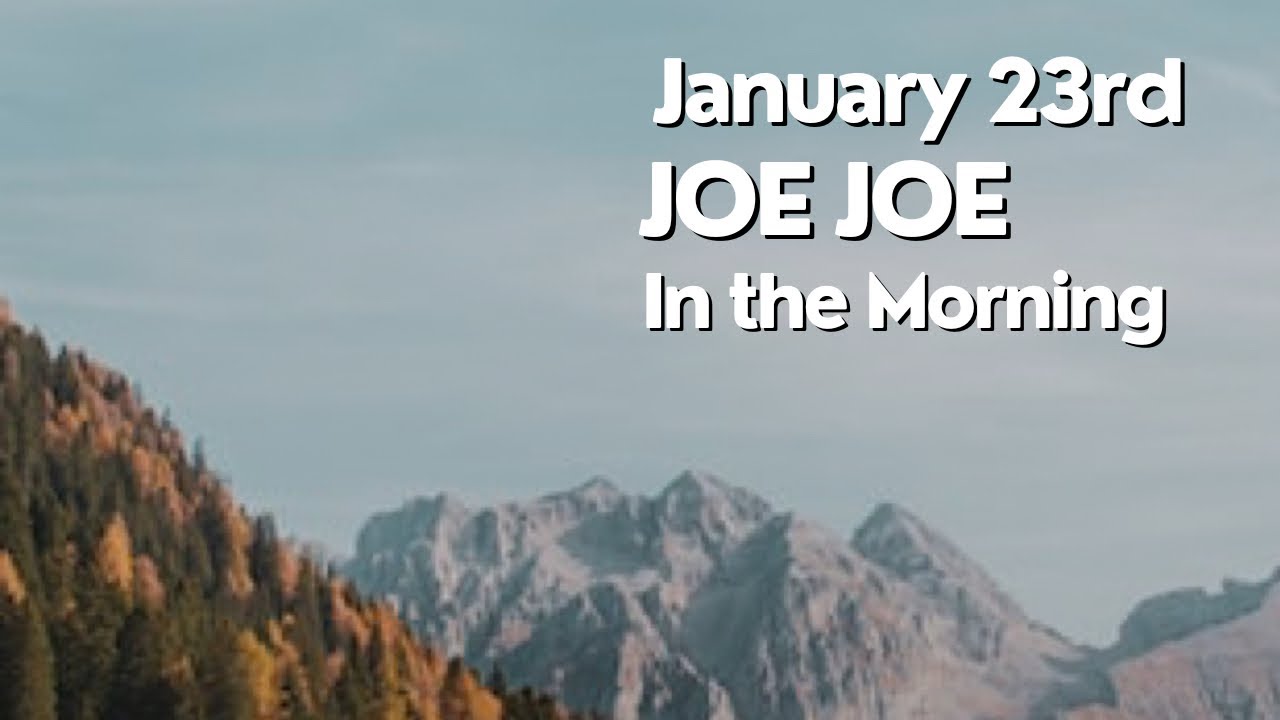 Joe Joe in the Morning January 23rd - YouTube