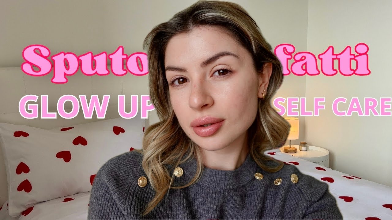 Sputo Fatti | versione Glow Up e Self Care - YouTube
