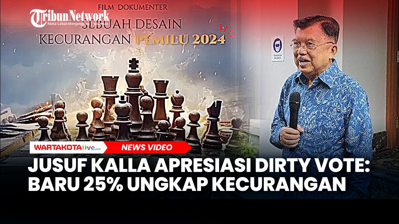 Jusuf Kalla Apresiasi Film Dirty Vote: Baru 25 Persen Ungkap Kecurangan ...