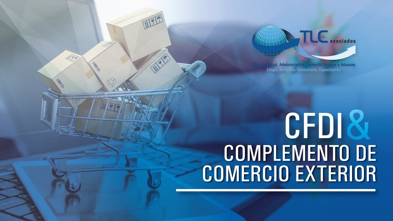 CFDI & COMPLEMENTO DE COMERCIO EXTERIOR - YouTube