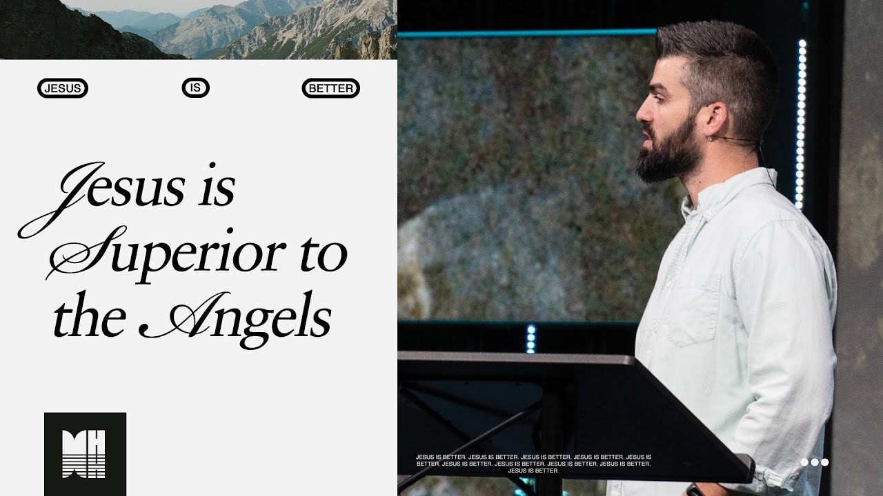 Jesus Is Superior to the Angels (Hebrews 1:4-14) - YouTube