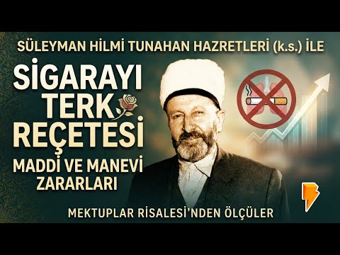 Süleyman Hilmi Tunahan Hazretleri'nin Sigarayı Bırakma Reçetesi 