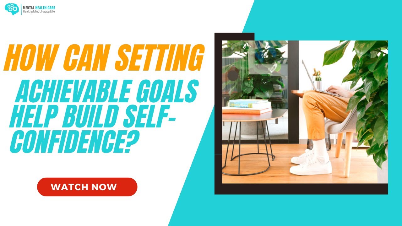 How can setting achievable goals help build self-confidence? - YouTube