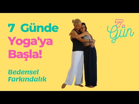 7 GÜNDE YOGA'YA BAŞLA! Beden Farkındalığı 7.Gün