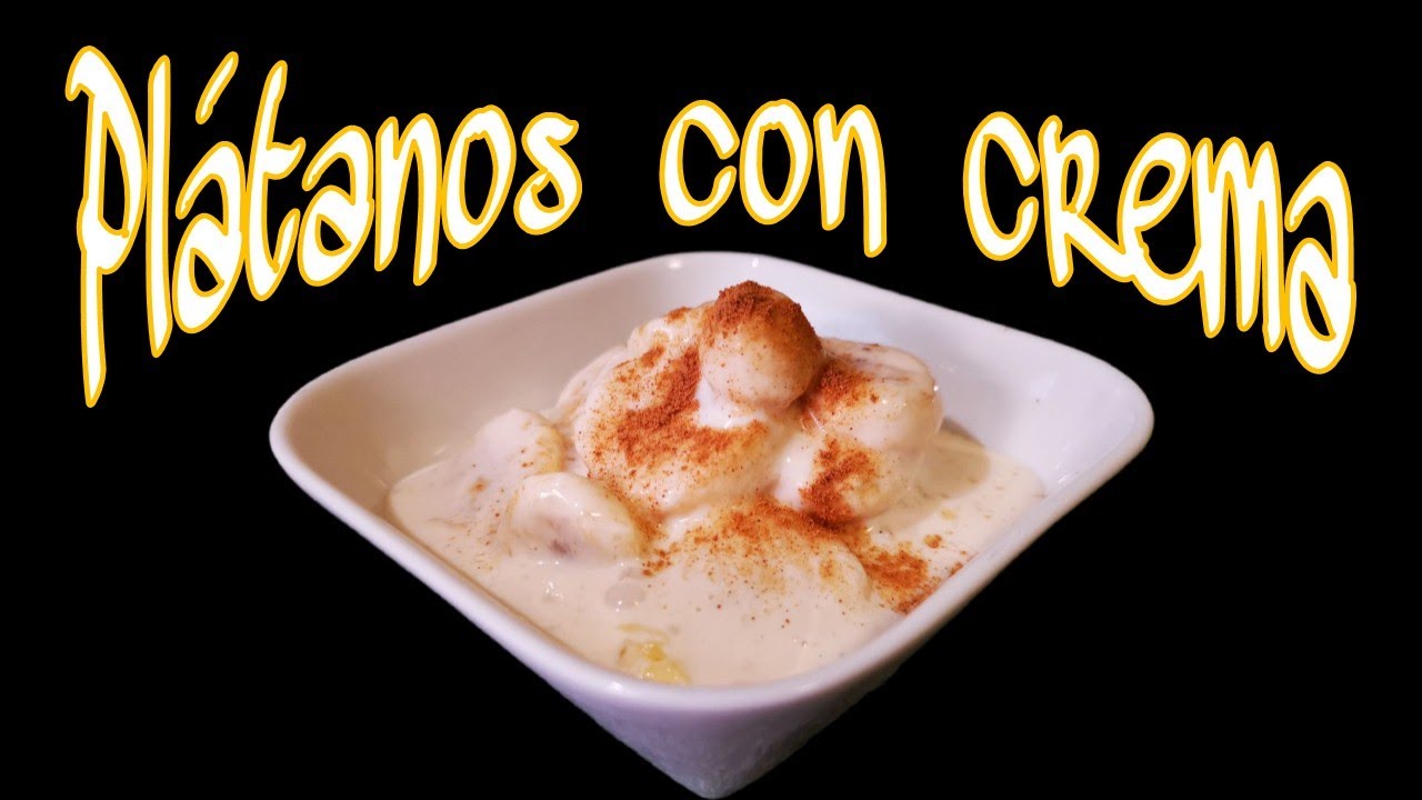 Plátanos con Crema - YouTube