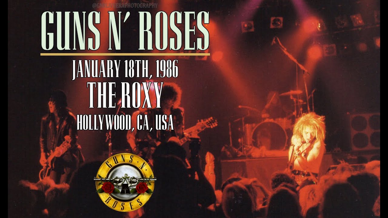 Guns N' Roses - January 18th, 1986 - The Roxy, Hollywood, CA, United ...