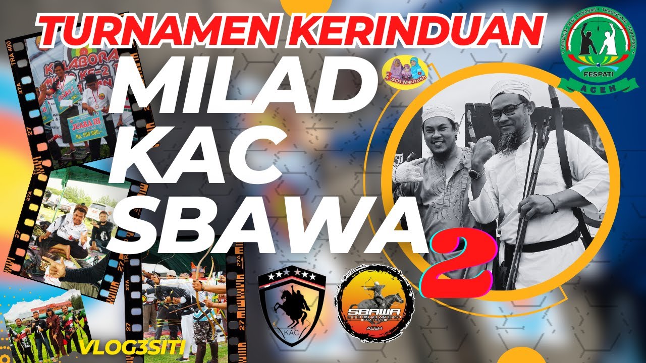 TURNAMEN Panahan tradisional "KERINDUAN" MILAD KAC & SBAWA 2 || om ...