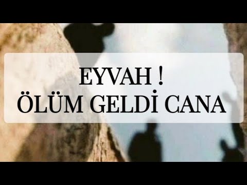 EYVAH ! ÖLÜM GELDİ CANA - YENİ İLAHİ - MÜZİKSİZ İLAHİ- PİŞMANLIK ÖYKÜSÜ