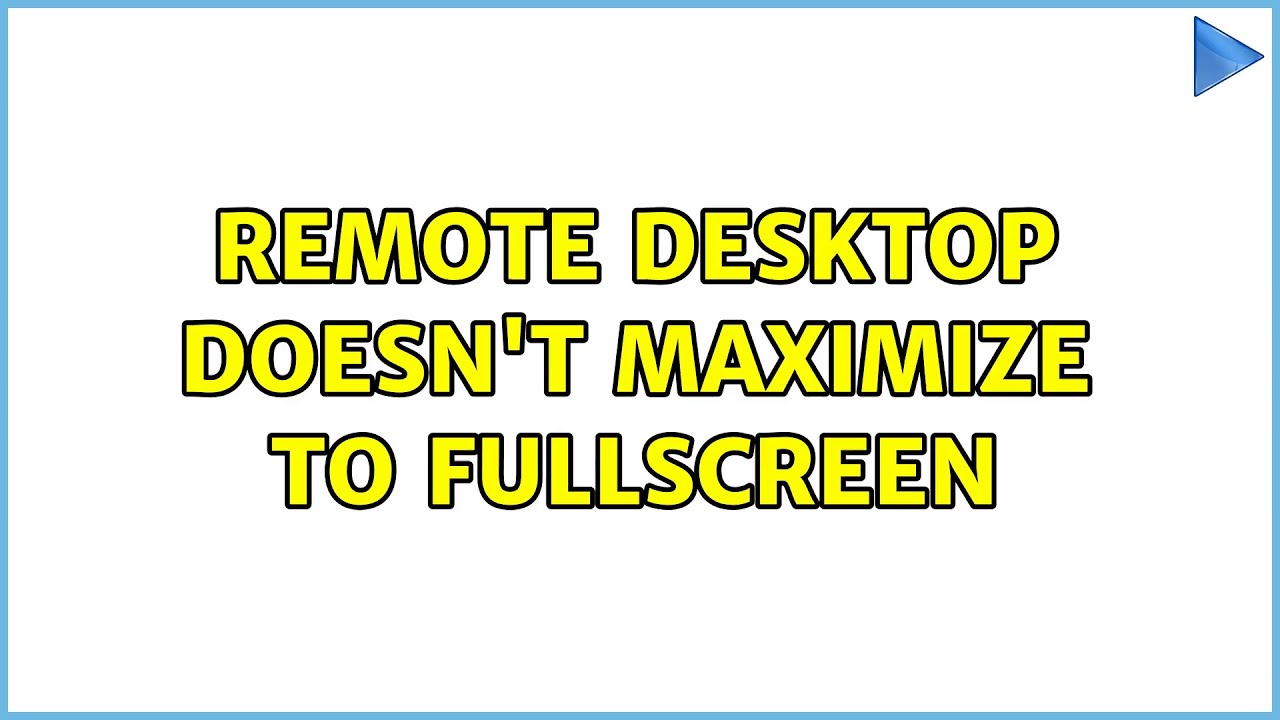 Remote Desktop doesn't maximize to fullscreen (9 Solutions!!) - YouTube