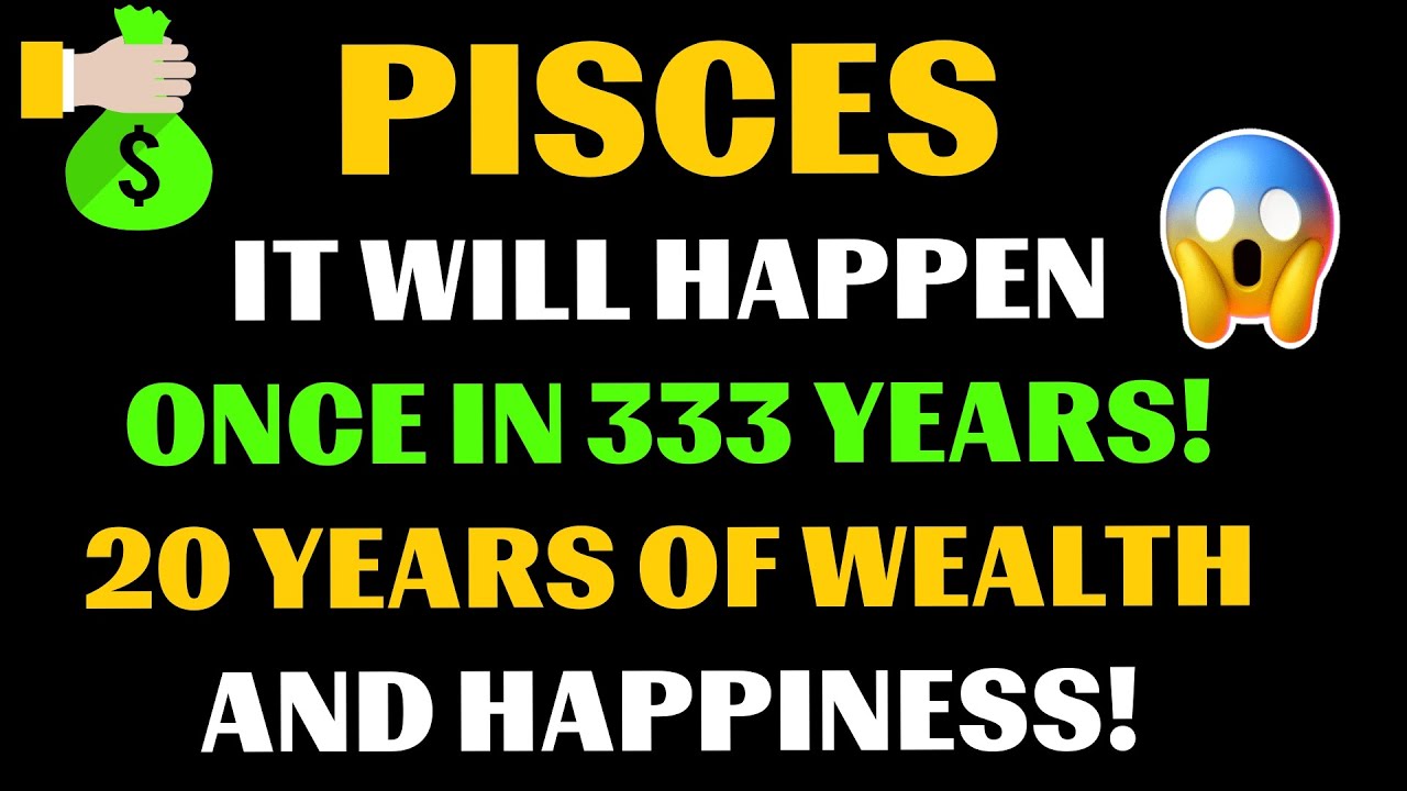 🤑PISCES, 20 YEARS OF WEALTH AND HAPPINESS WILL BEGIN IN FEBRUARY 2025 ...