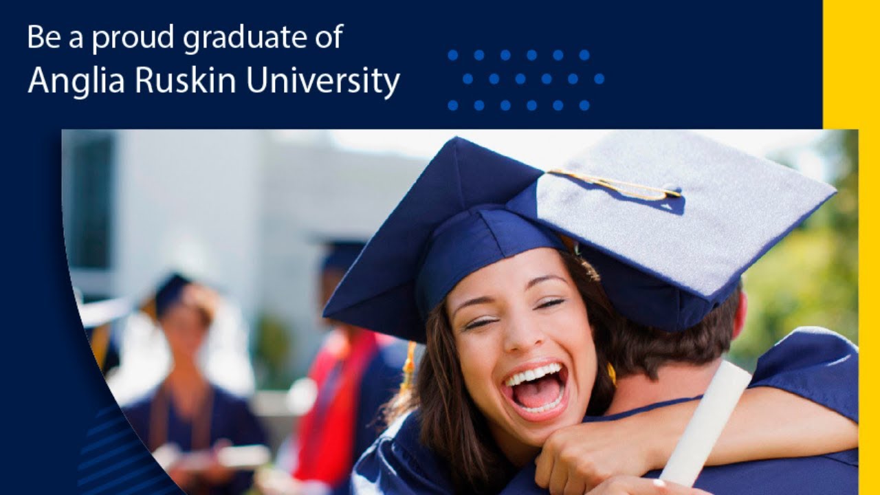 Be a Proud Graduate of Anglia Ruskin University, UK - YouTube