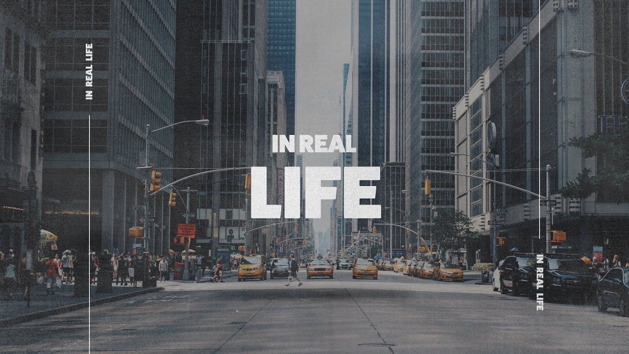 In Real Life - YouTube