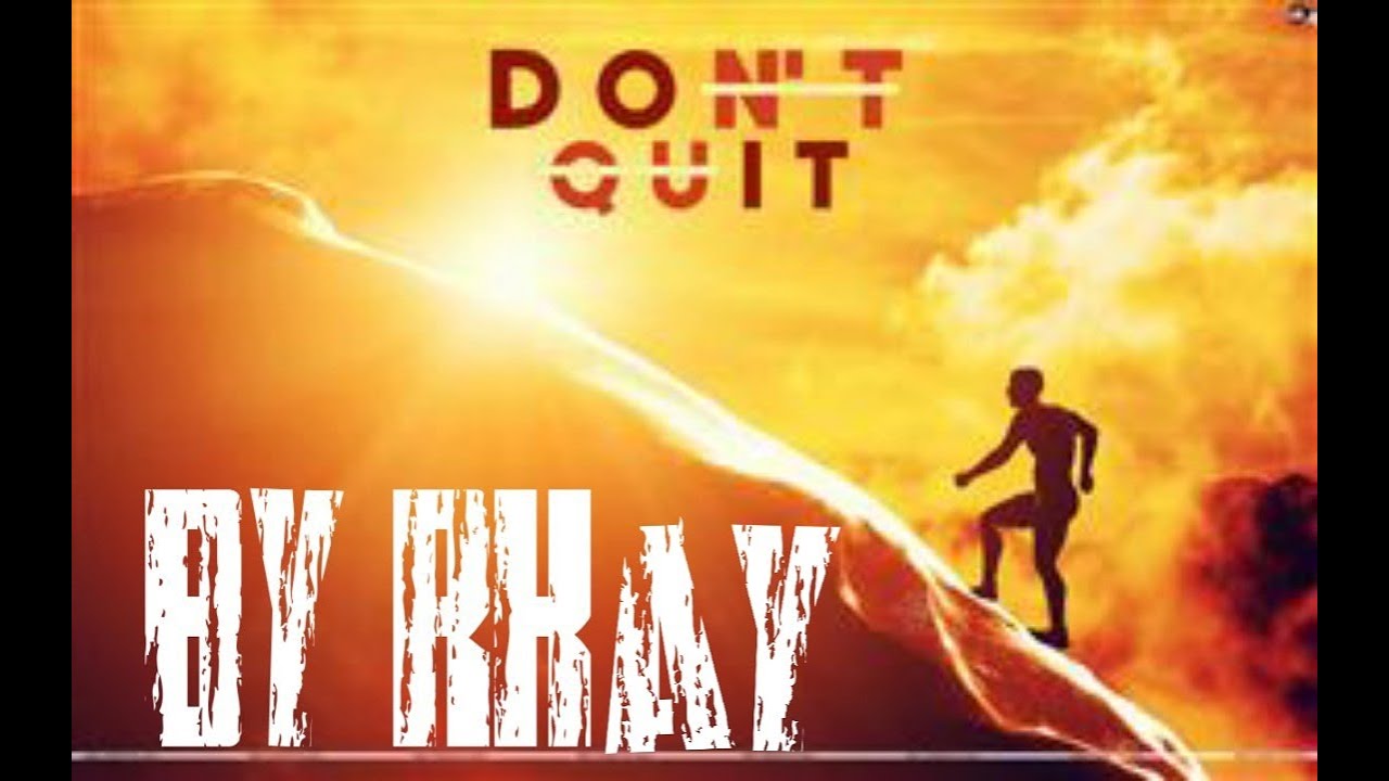 Don't Quit , Rap song , RKay,#rap#rapsong - YouTube