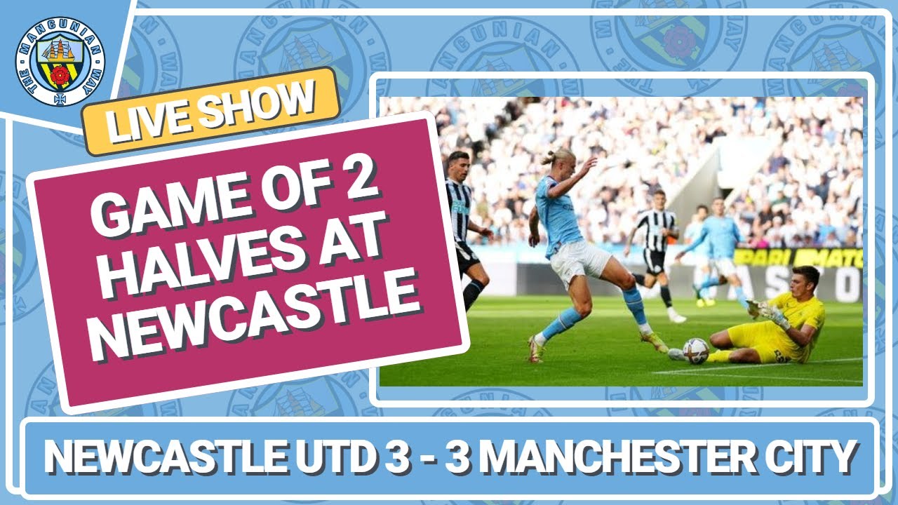 NEWCASATLE 3-3 MANCHESTER CITY POST MATCH SHOW - #mcfc #mancity #pl # ...