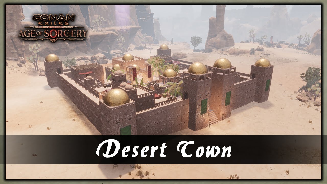 HOW TO BUILD A DESERT TOWN [SPEED BUILD] - CONAN EXILES - YouTube