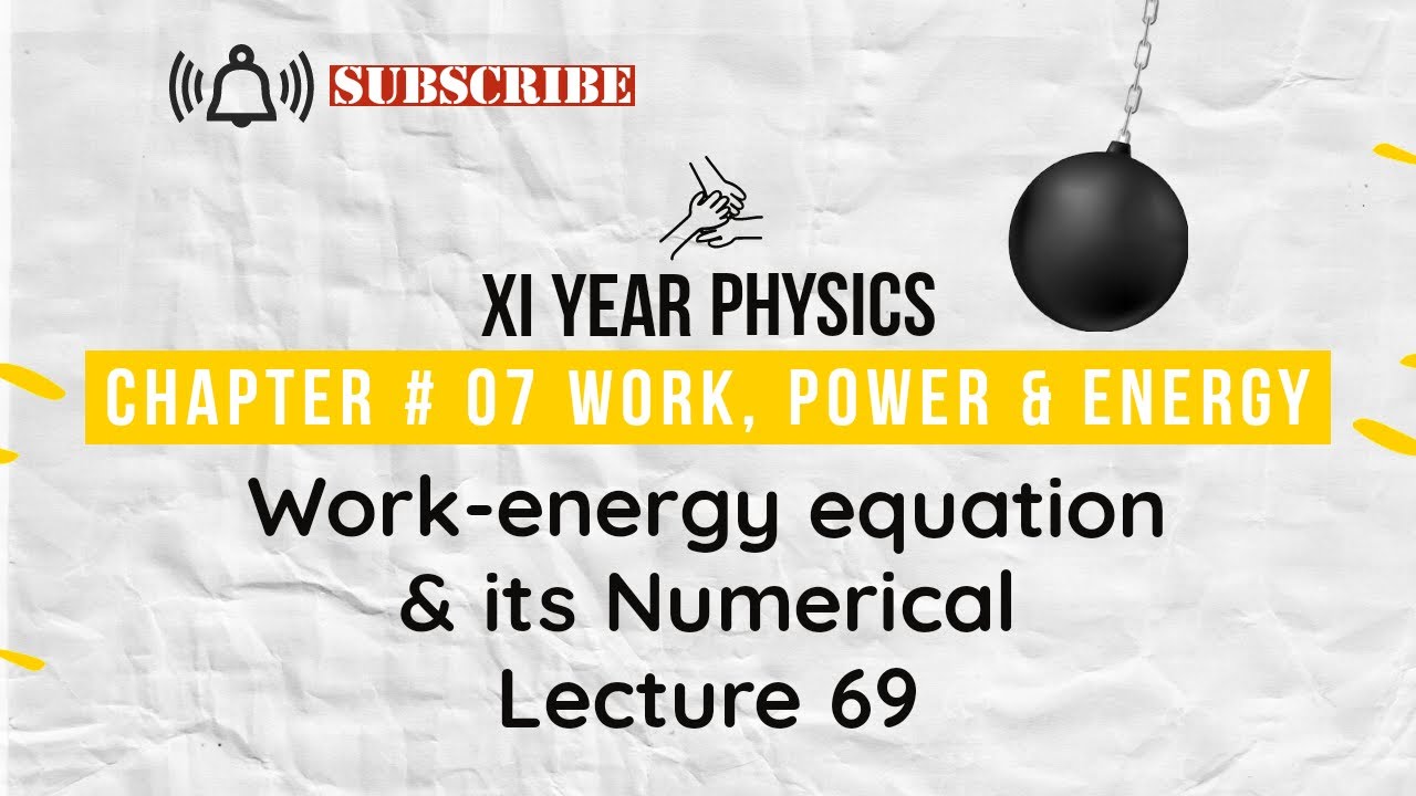 Work-Energy Equation, Numerical Lecture 69 - YouTube