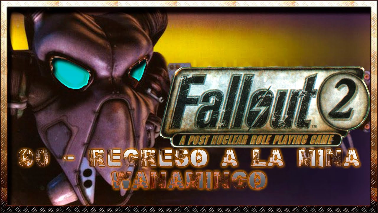 Fallout 2 (1998). #90. Regreso a la mina Wanamingo - YouTube