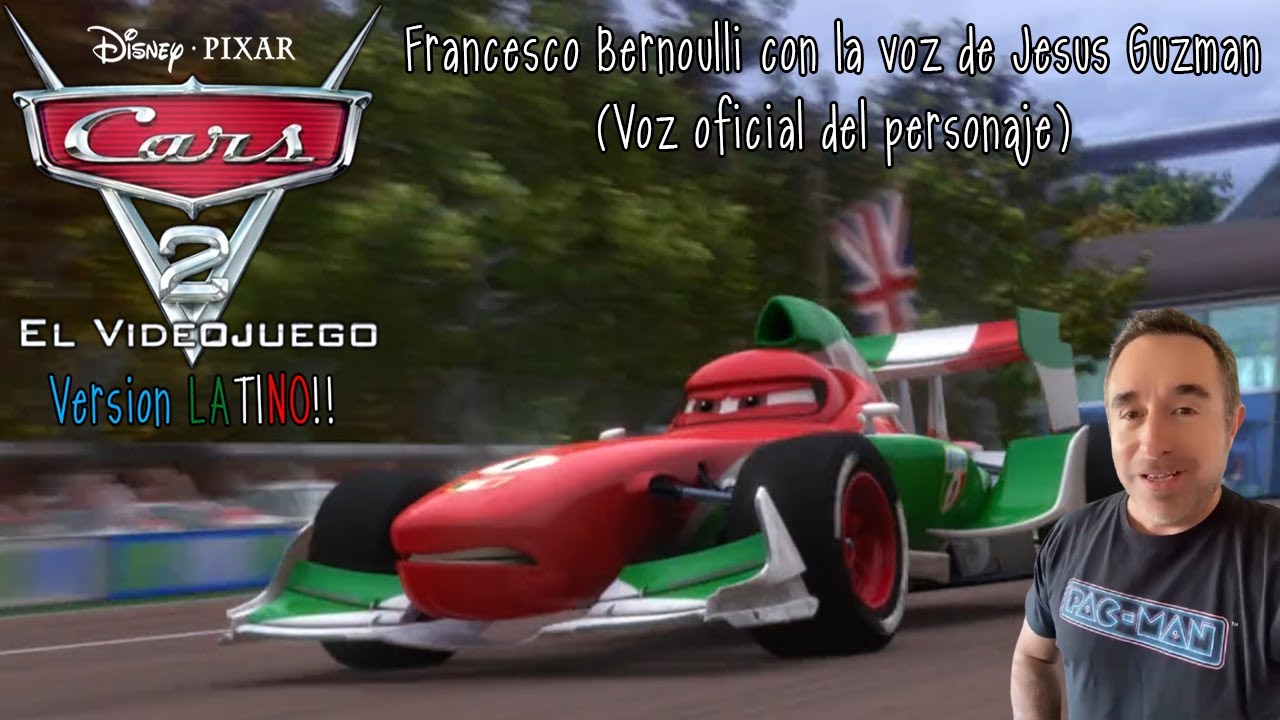 Cars 2: El Videojuego Versión Latino - Francesco Bernoulli (Jesús ...