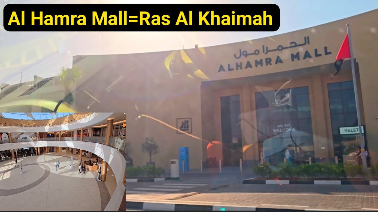 Al Hamra Mall Ras Al Khaimah, Al Hamra Mall Video, RAK City # ...