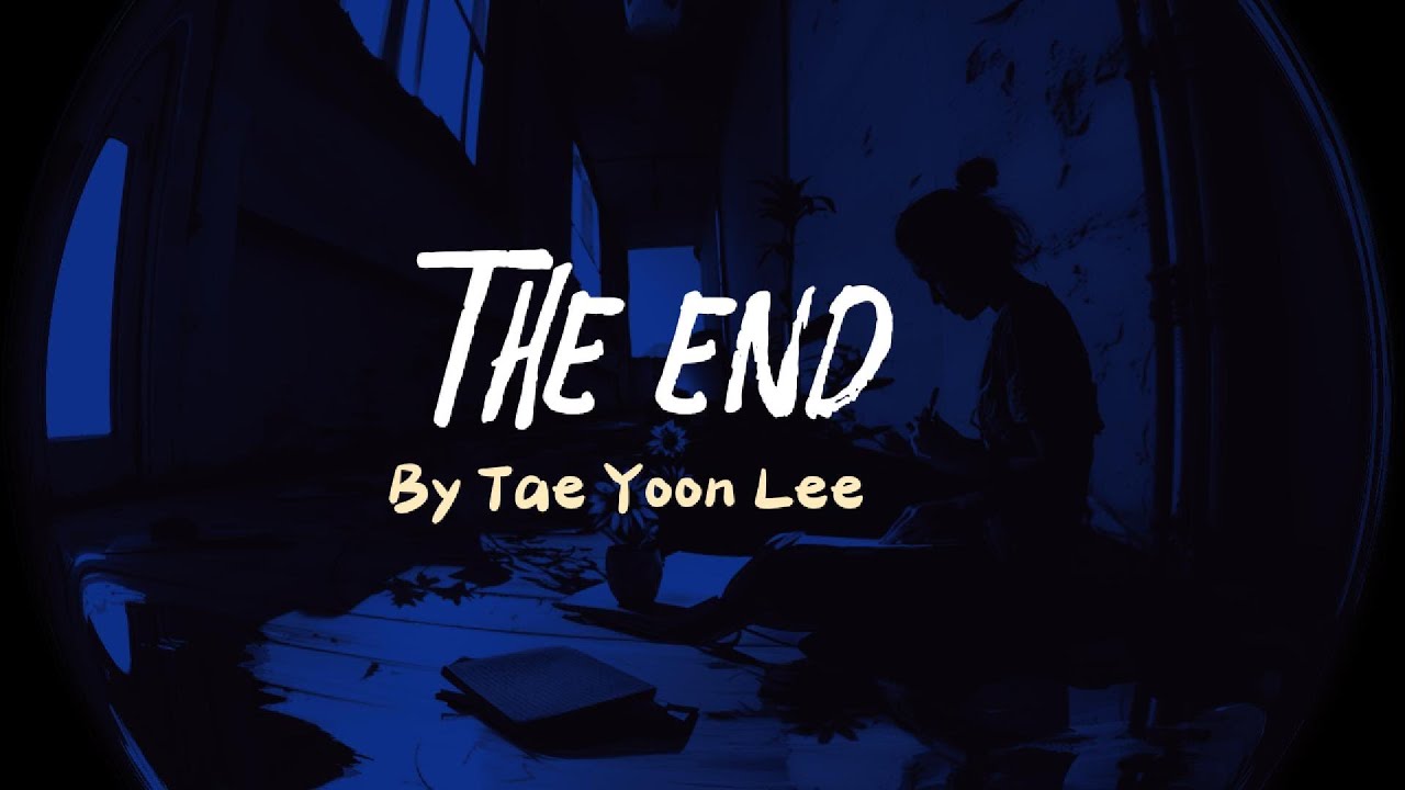 [MV] The End | Made by Tae Yoon Lee - YouTube