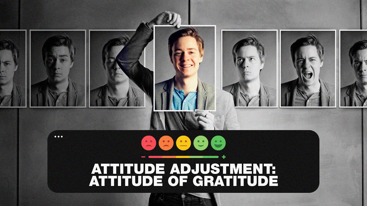 Attitude Adjustment: Attitude of Gratitude - Pastor Steve Dunmire ...