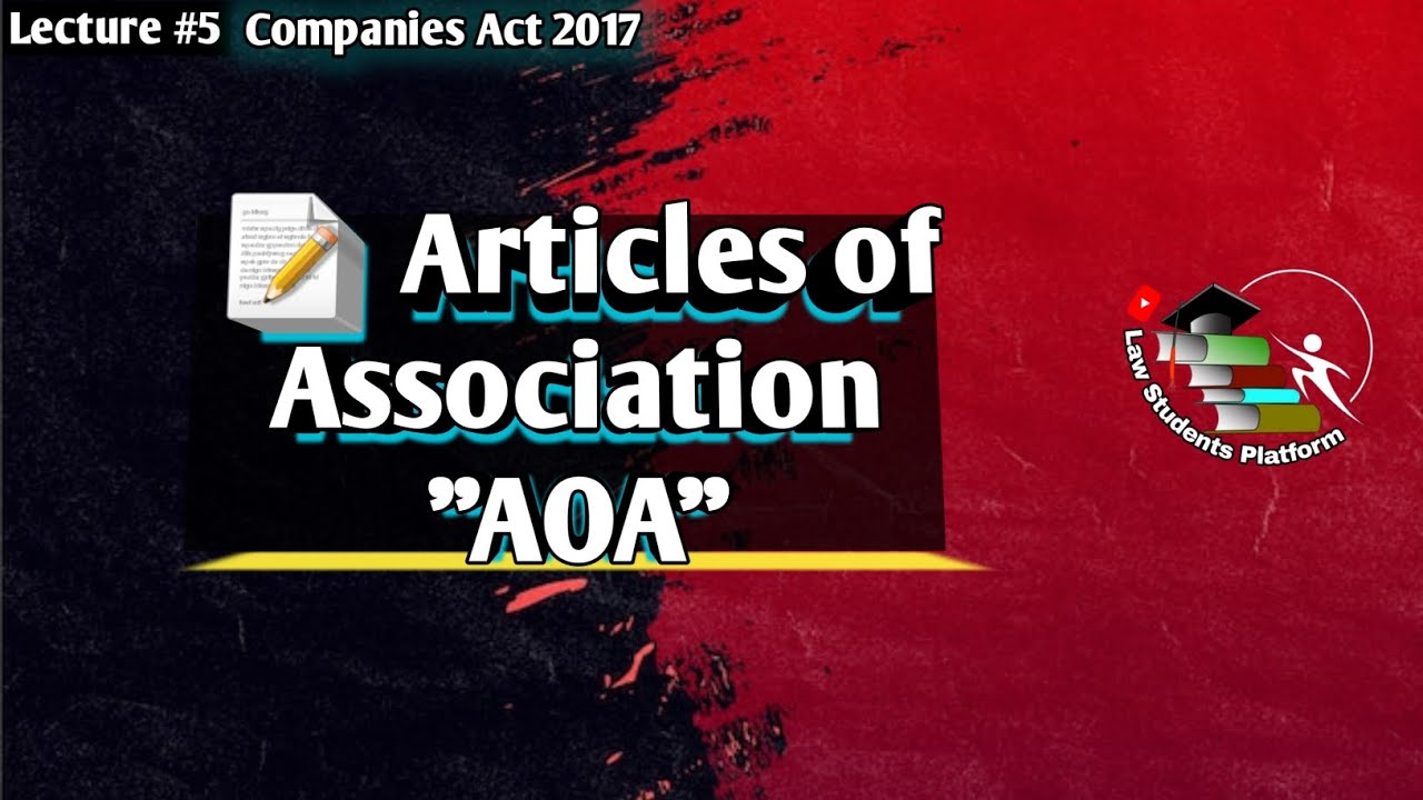 Articles of Association | AOA | Companies Act 2017 | LSP | Law Students ...
