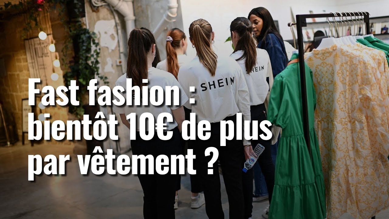 Fast fashion : bientôt 10€ de plus par vêtement ? - YouTube