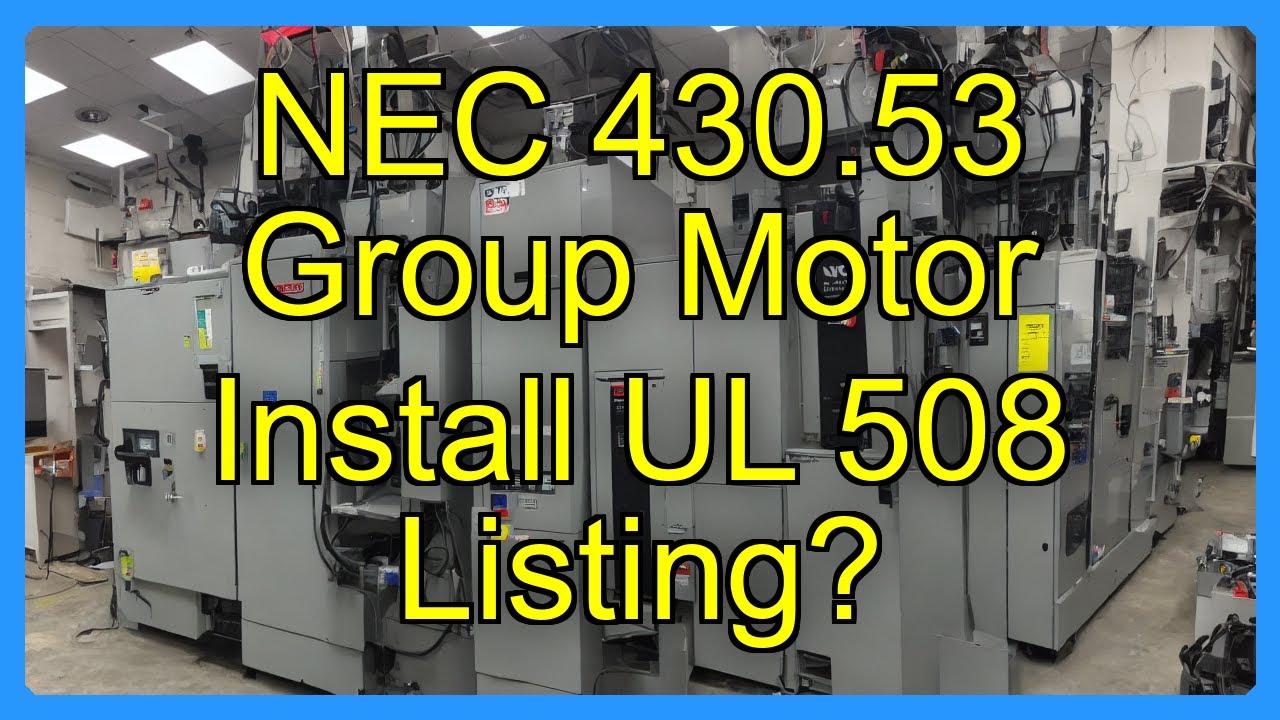 NEC 430.53 Group Motor Install UL 508 Listing? - YouTube