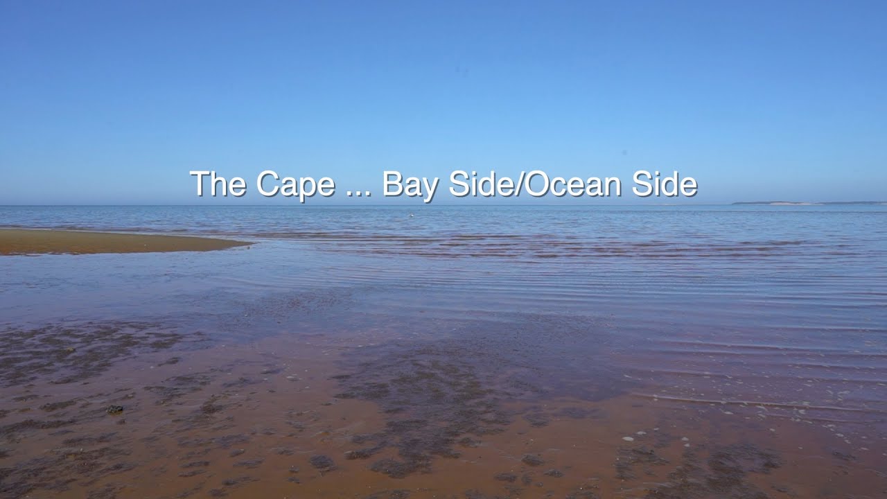 The Cape ... Bay Side/Ocean Side - YouTube