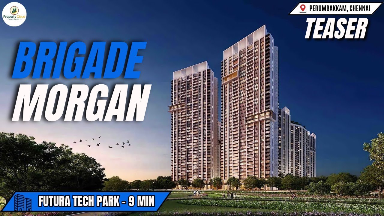 Brigade Morgan Heights Perumbakkam | Luxury 2&3 BHK Homes in South ...