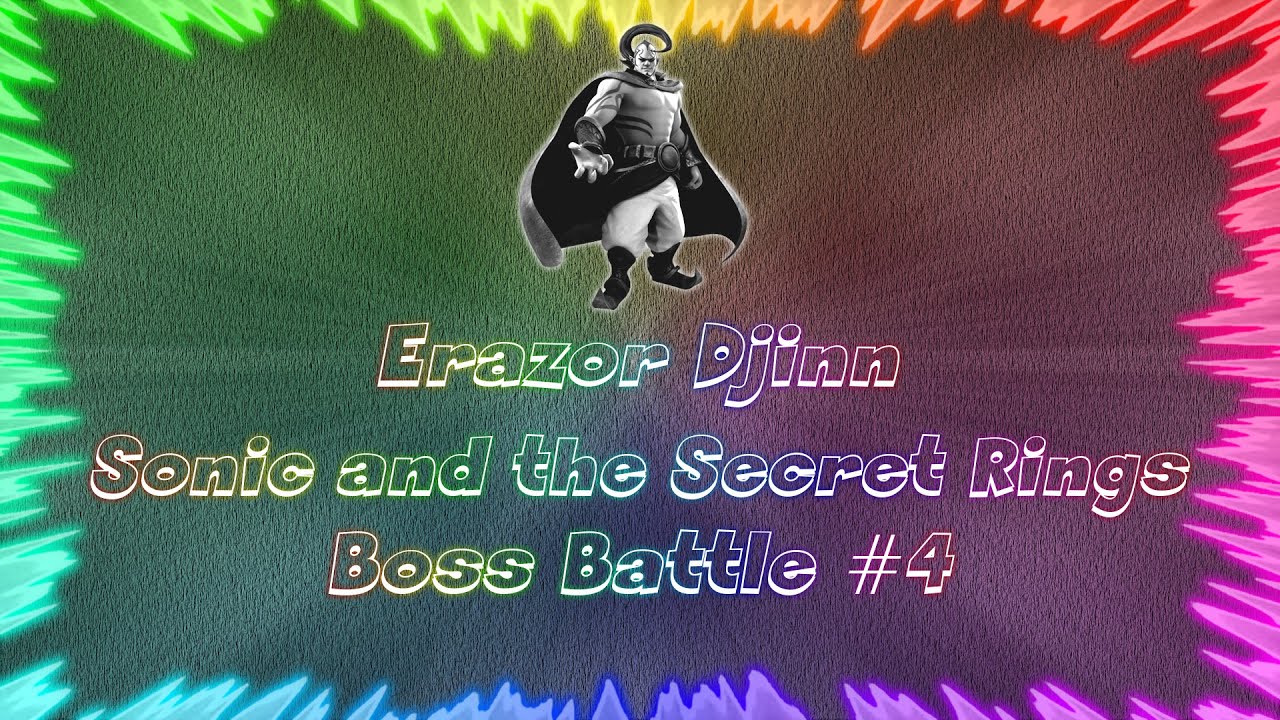 Sonic and the Secret Rings ★ Perfect Boss Battle #4 • Erazor Djinn ...