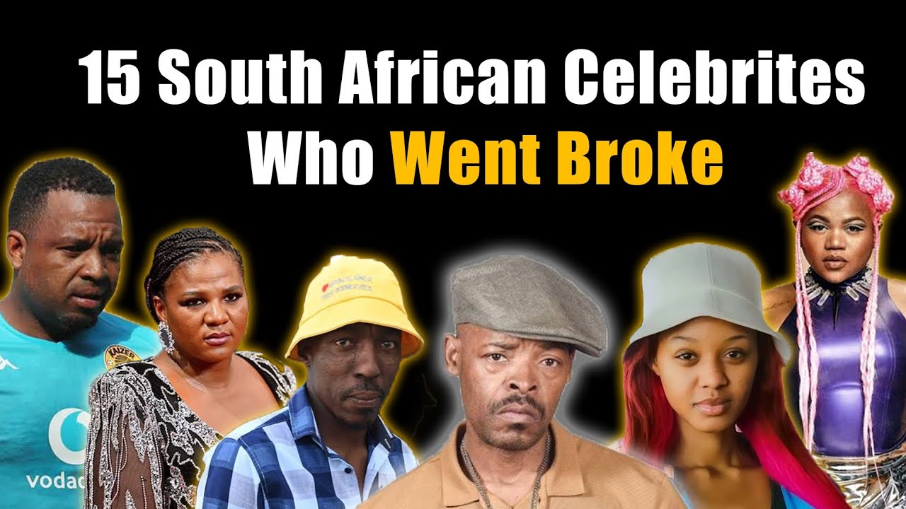 15 South Africa celebrities who went broke | 2025 - YouTube