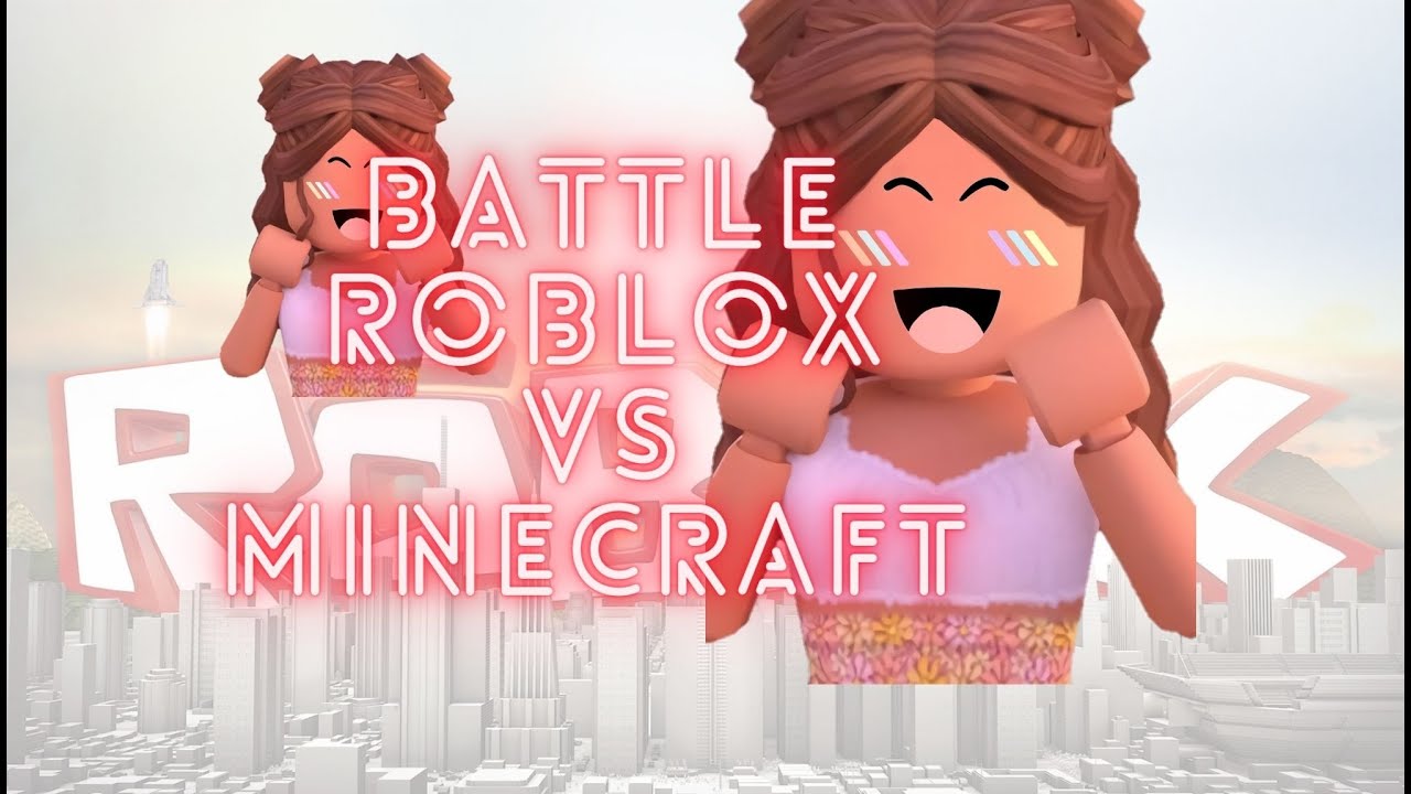 "Base Battle: Roblox vs. Minecraft ft. Girl Gamer! - YouTube