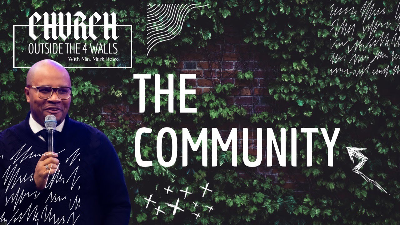 The Community | The Church Outside The Four Walls (Part 6) - YouTube