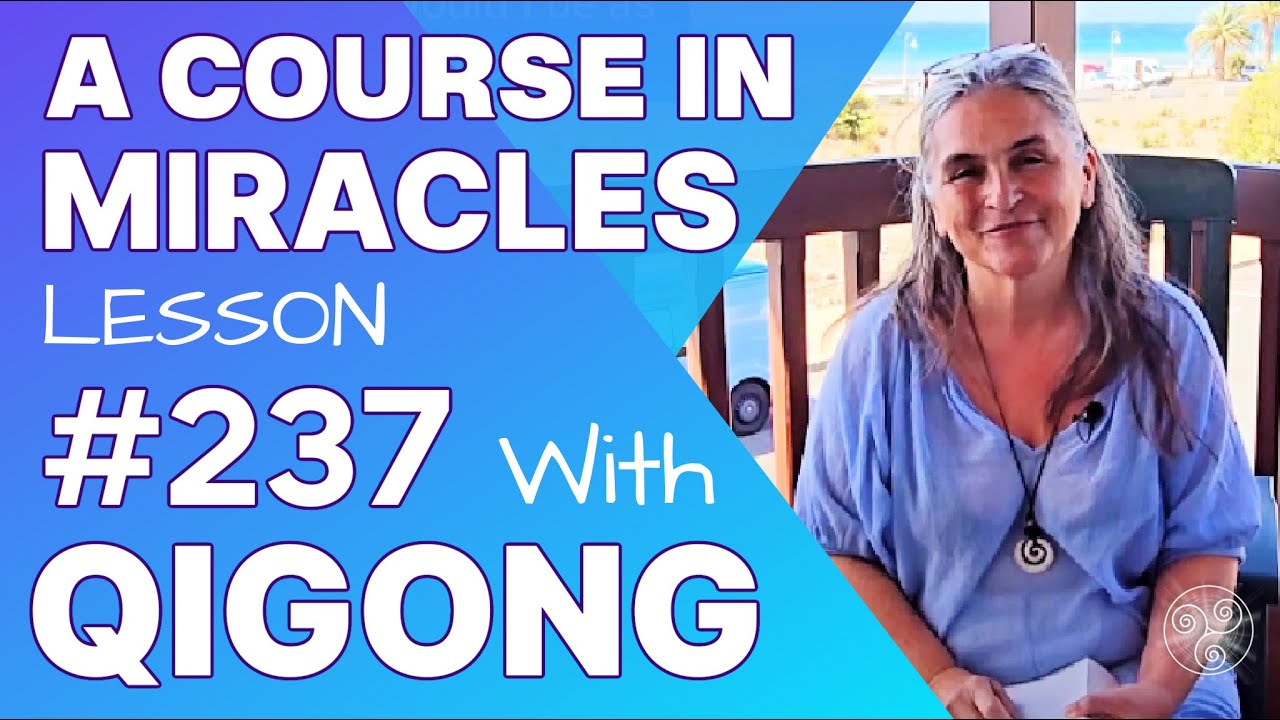 ACIM Lesson 237 with Qigong: Now would I be as God created me. - YouTube