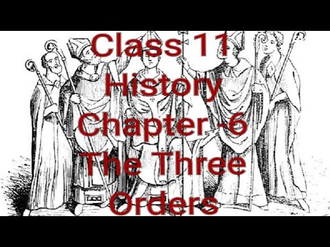 NCERT CLASS-11 HISTORY CHAPTER -6 THE THREE ORDERS l Part-6 l - YouTube