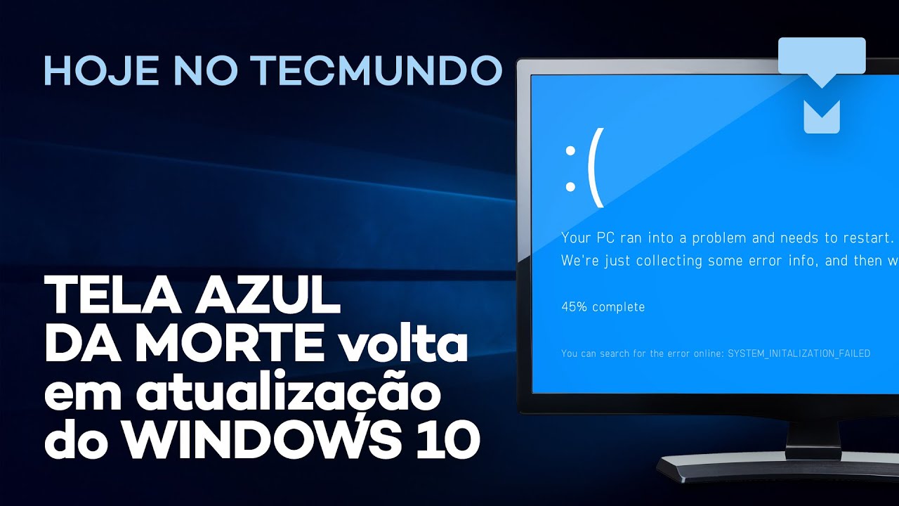 Windows 10 dá TELA AZUL da morte em nova atualização, BR bate recorde ...