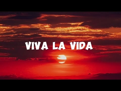 VIVA LA VIDA - COLDPLAY (LYRICS MUSIC VIDEO) - YouTube