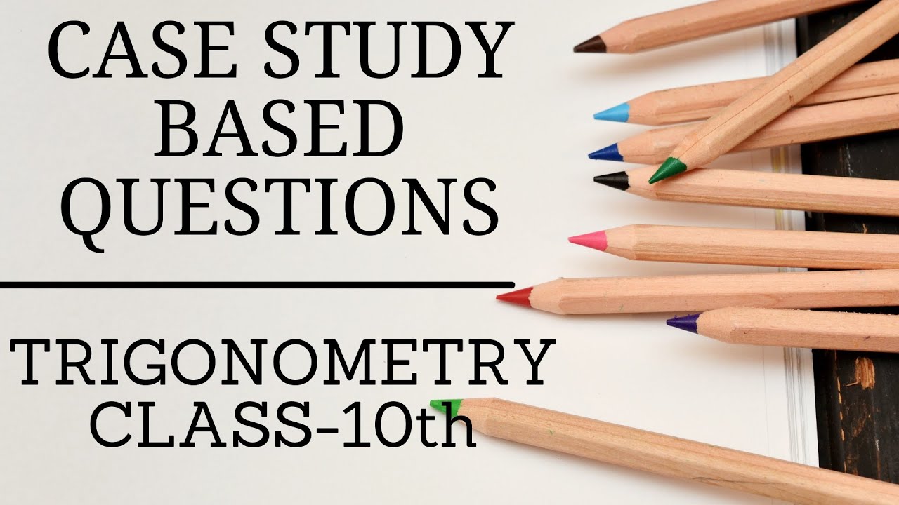 TRIGONOMETRY || Class 10th Chapter 8 Term 1 || Case Study Based ...