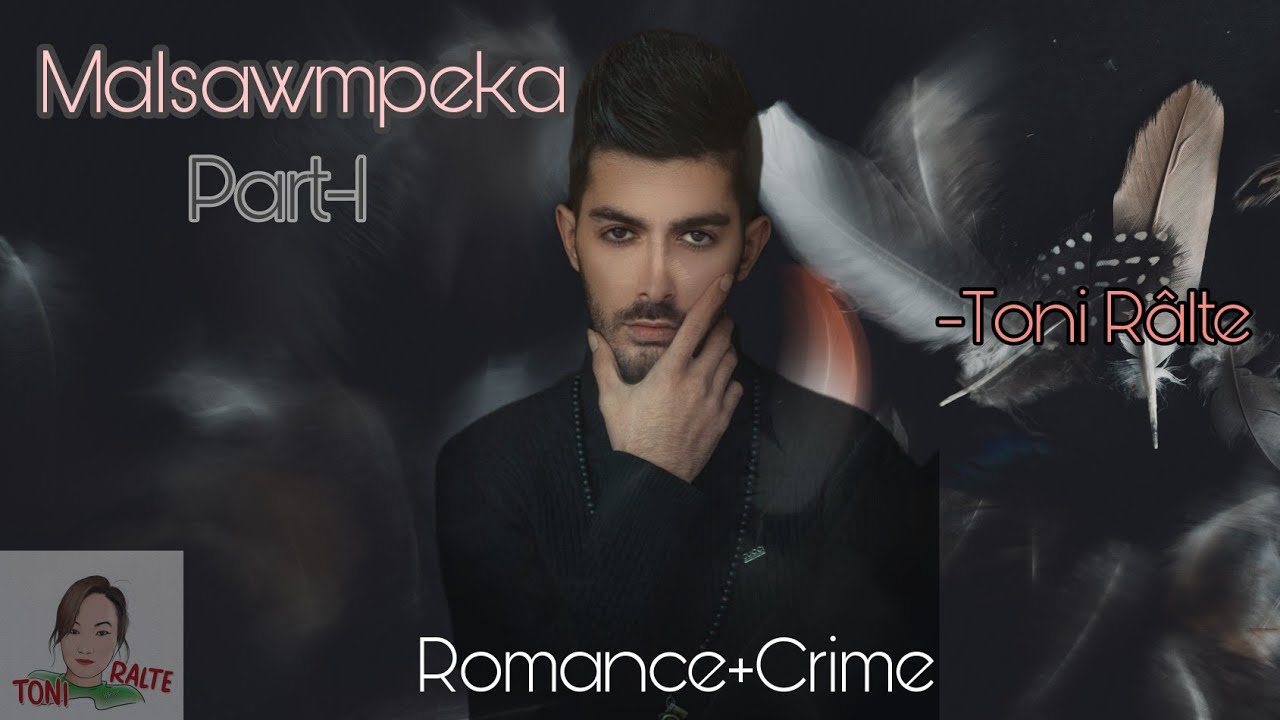 Malsawmpeka | Part-1 | Romance+Crime| Ziaktu : Toni Da Râlte Ahmangaih-i - YouTube