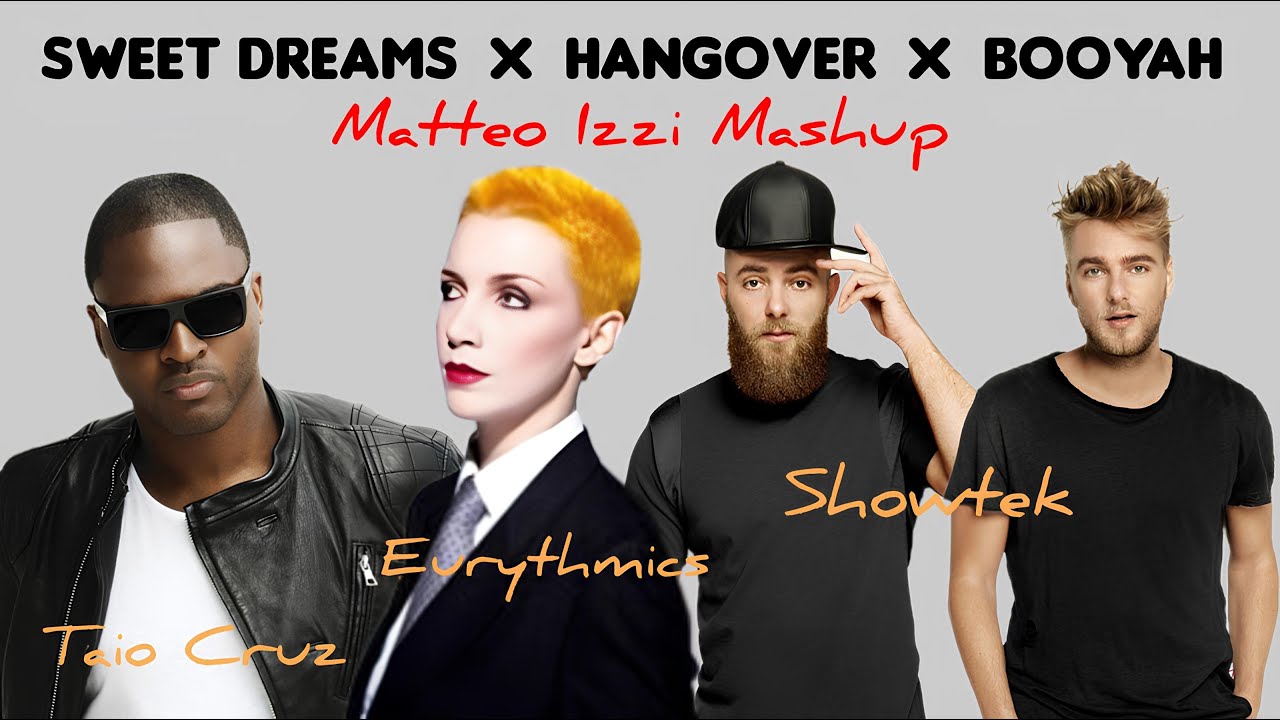 Sweet Dreams x Hangover x Booyah (Matteo Izzi Mashup) [Taio Cruz vs ...