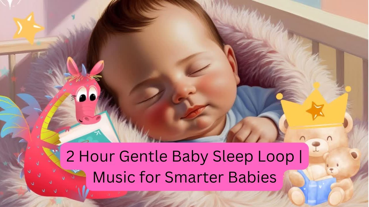 2 Hour Gentle Baby Sleep Loop | Music for Smarter Babies - YouTube