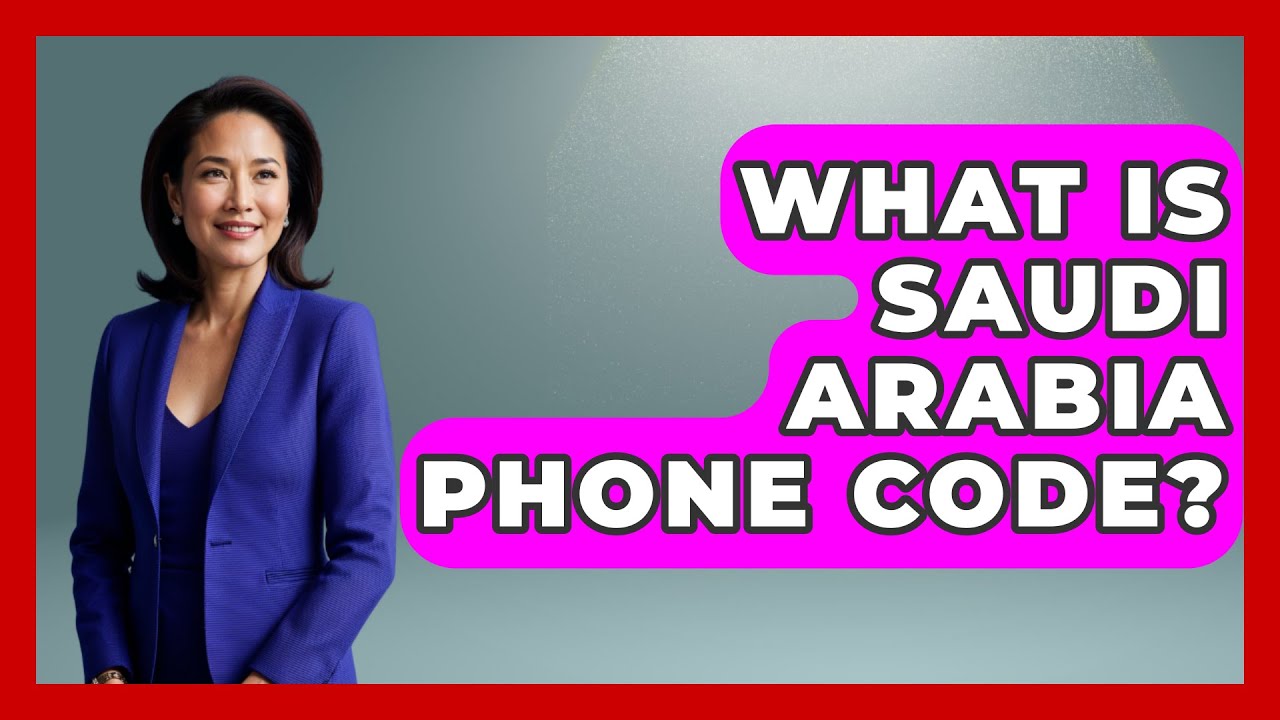 What Is Saudi Arabia Phone Code? - Middle East Explorers - YouTube