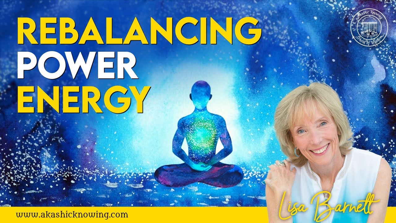 Rebalancing Power and Energies | Akashic Records | AkashicKnowing ...