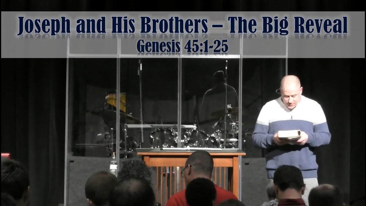 Joseph and His Brothers - The Big Reveal! - Genesis 45:1-25 - Genesis ...