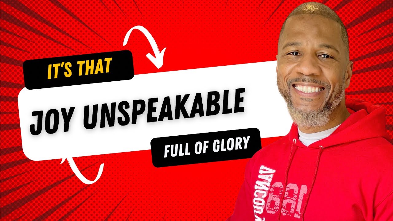 Joy UNSPEAKABLE and FULL of GLORY! - YouTube